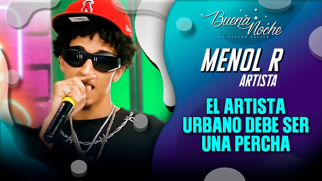 UN ARTISTA URBANO DEBE SER UNA PERCHA POR LEY / MENOL R - BUENA NOCHE ...