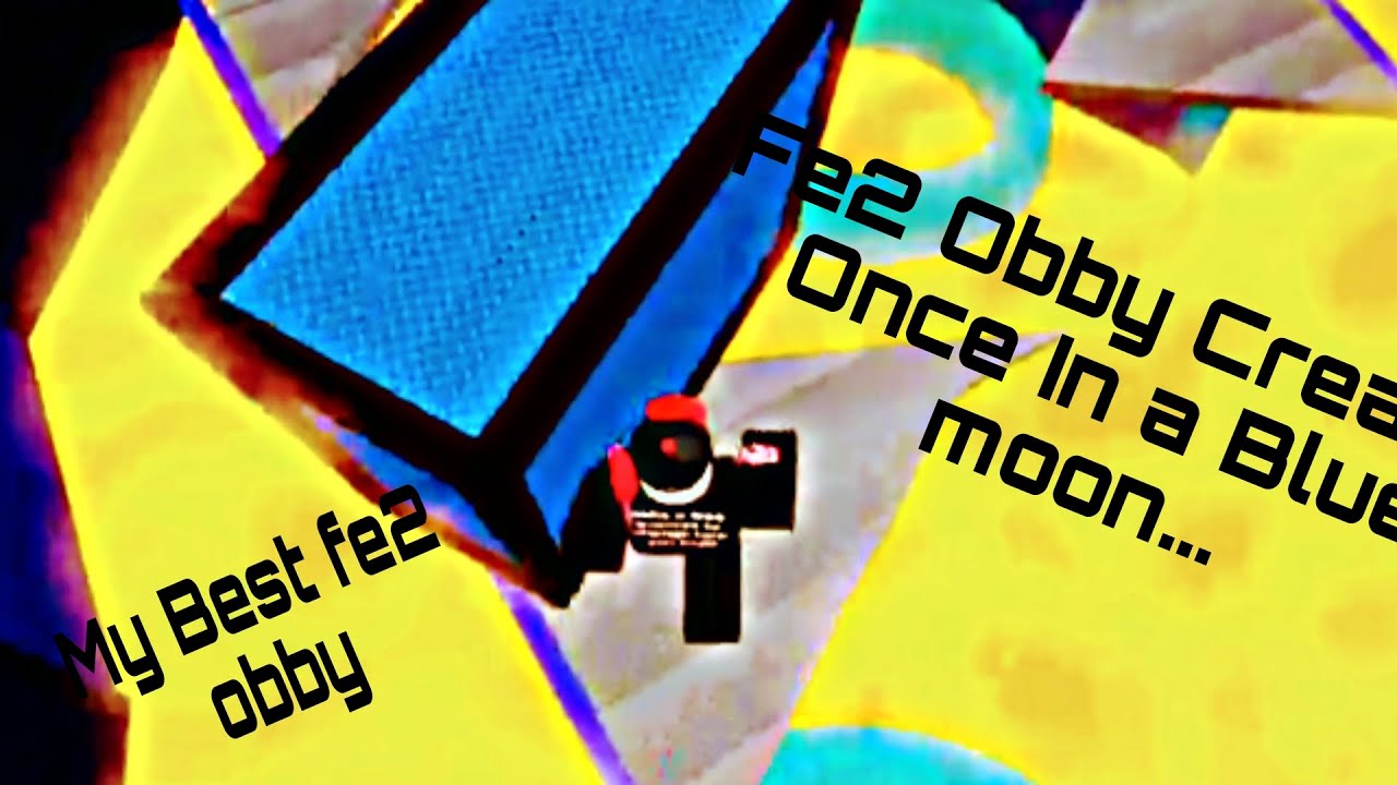 Fe2 obby creator || Once in a blue moon - YouTube