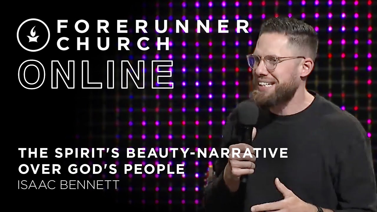 The Spirit's Beauty Narrative Over God's People | Isaac Bennett - YouTube