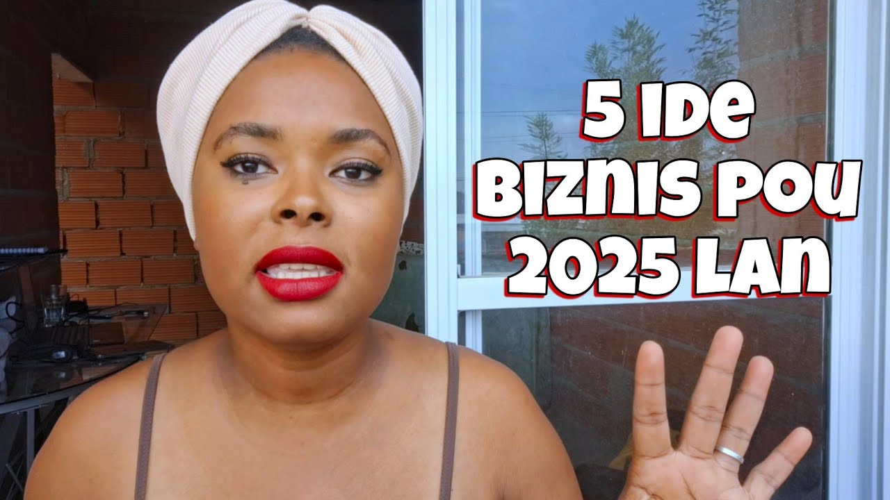 5 ide biznis ou dwe fè nan 2025 - YouTube