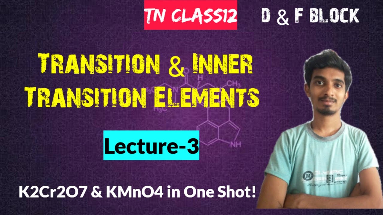 Transition and Inner Transition Elements|D & F Block|KMnO4 & K2Cr2O7 in ...