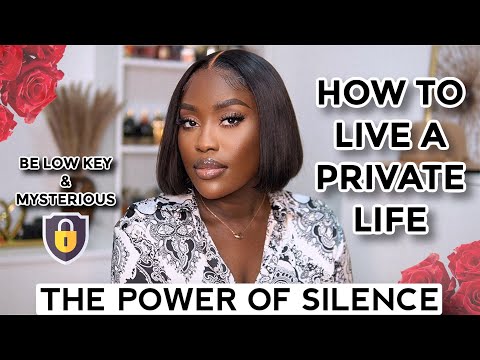THE POWER OF SILENCE: HOW TO LIVE A PRIVATE LIFE *Be Low Key & Mysterious*| LUCY BENSON