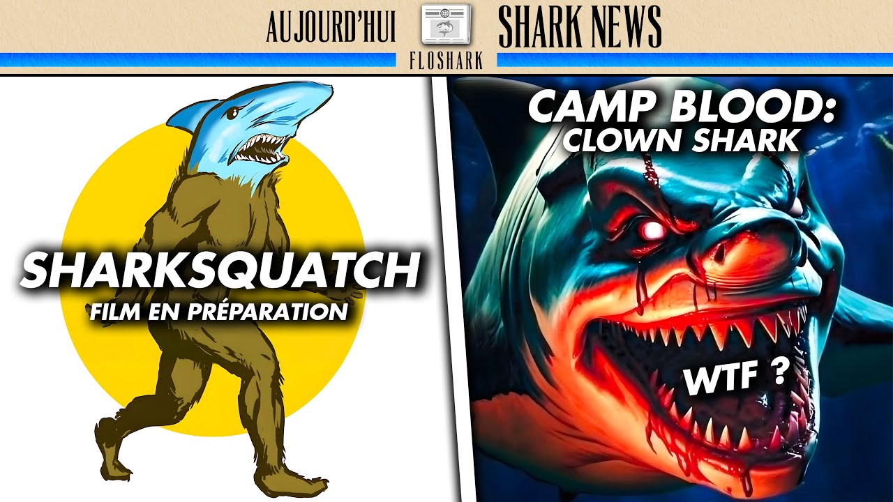 SHARK NEWS - SHARKSQUATCH en préparation, nouveau film de requin (wtf) CAMP BLOOD: CLOWN SHARK ...