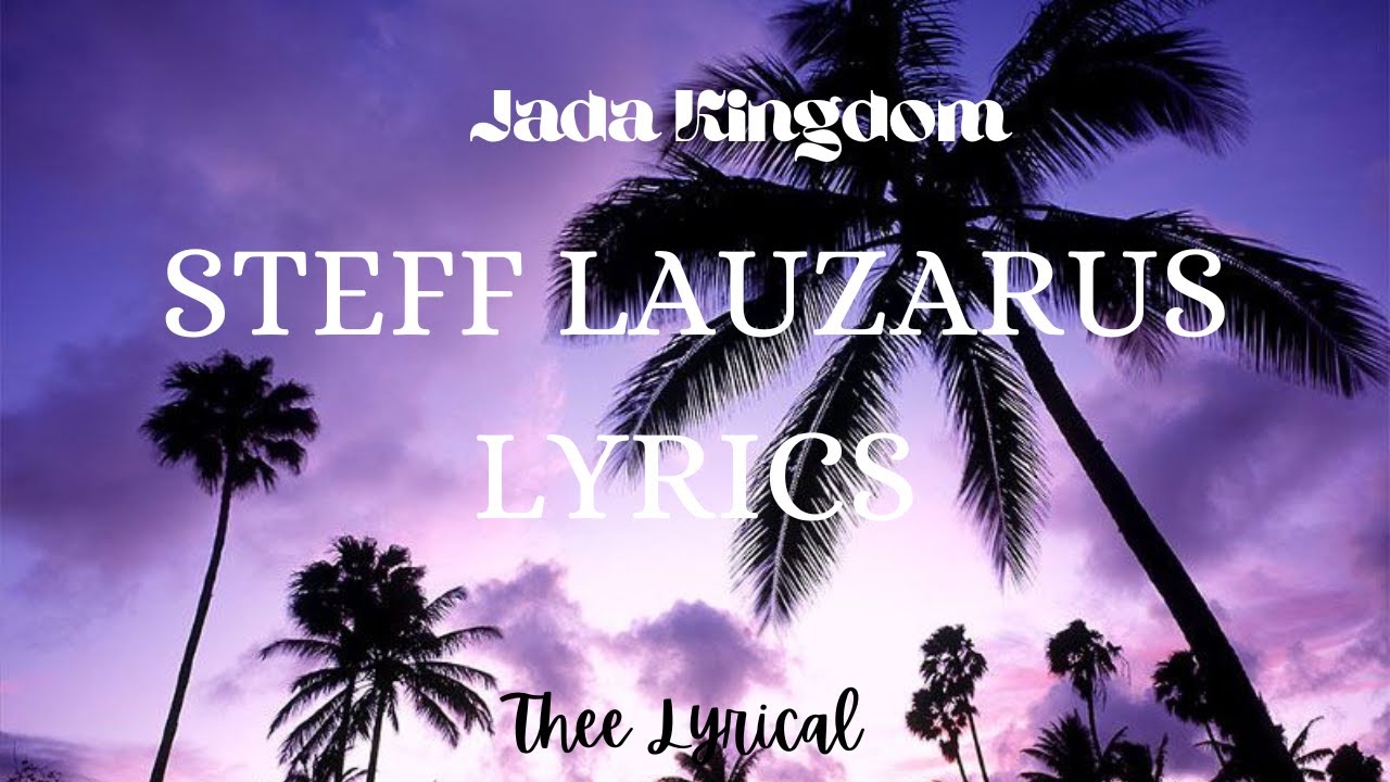 Jada Kingdom-Steff Lauzarus (Lyrics) - YouTube