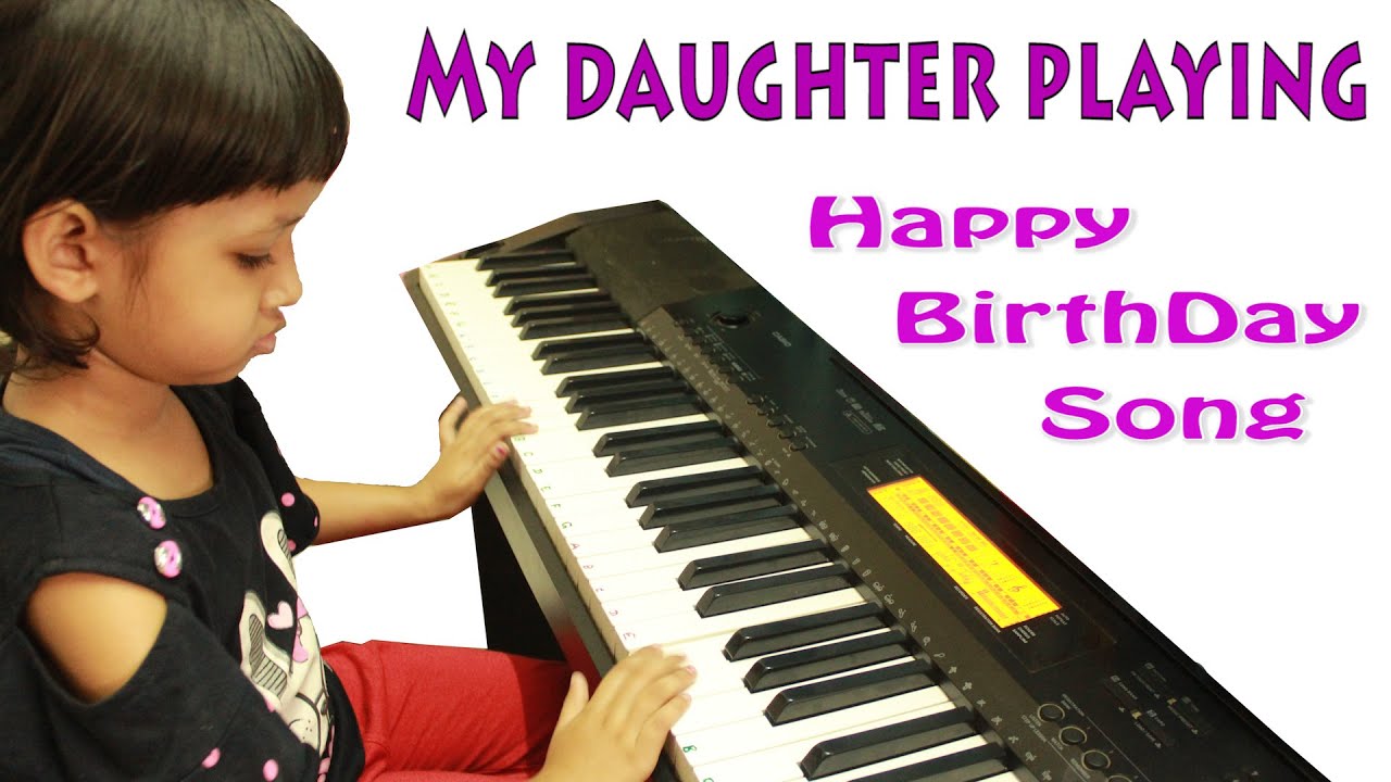 My Daughter Playing Piano Happy Birthday Song YouTube my-daughter-playing-piano-happy-birthday-song-youtube