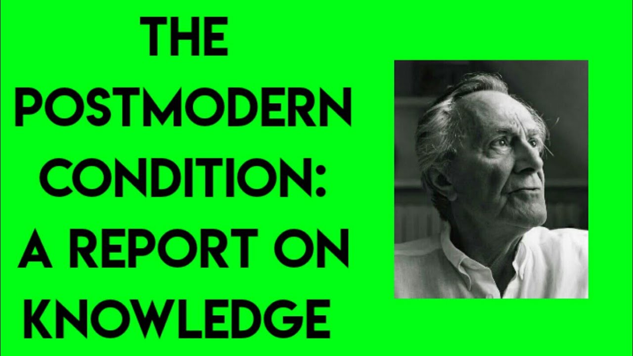 The Postmodern Condition A Report On Knowledge By Jean Fran ois The Postmodern Condition A Report On Knowledge By Jean Fran ois