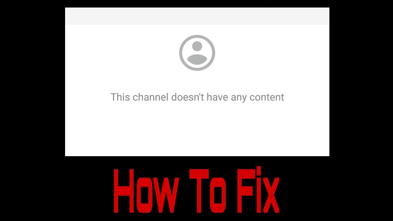 How to fix "This channel doesn't have any content" | Make your account ...