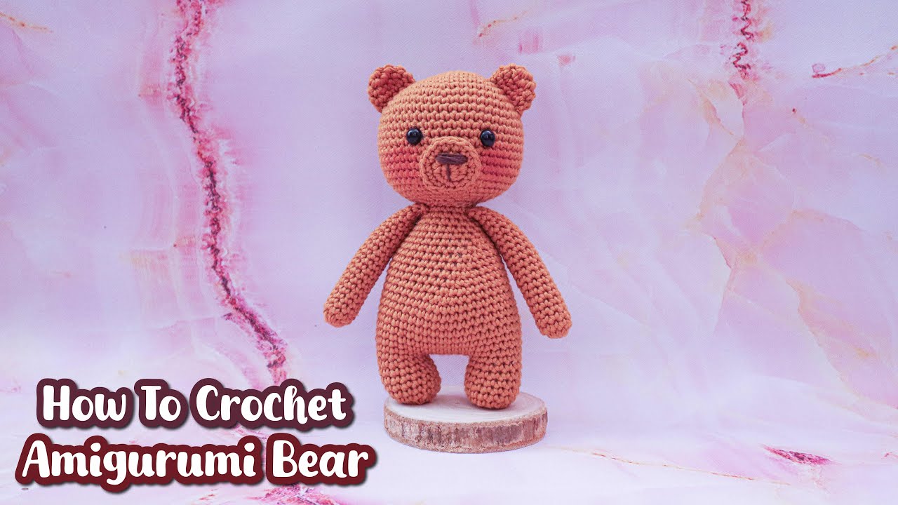HOW TO CROCHET AMIGURUMI BEAR - CROCHET TUTORIAL - YouTube