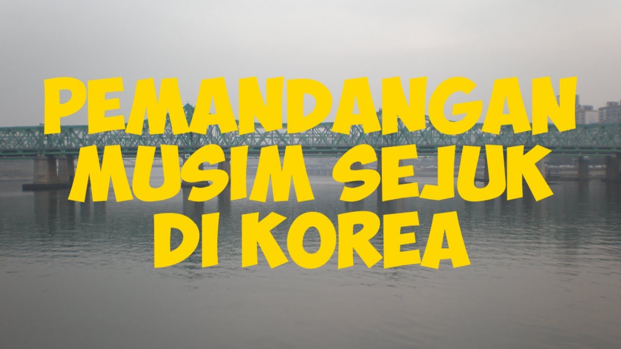 Pemandangan Musim Sejuk Di Korea - YouTube