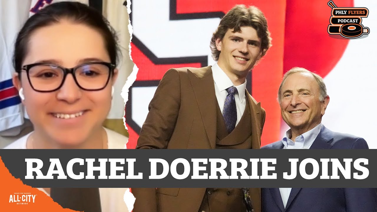 ESPN's Rachel Doerrie Talks Flyers Free Agency, NHL Draft Grade, & More ...