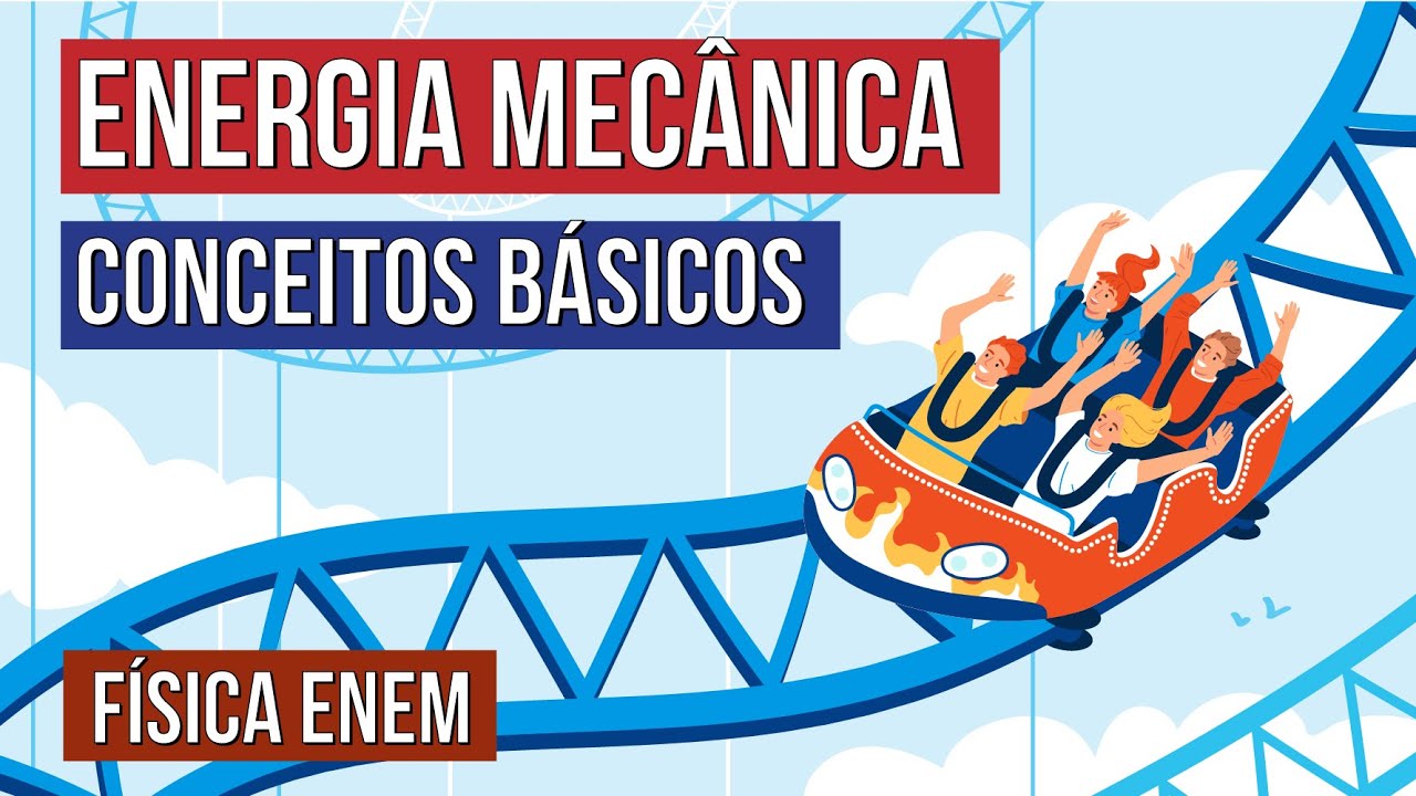 ENERGIA MECÂNICA: conceitos básicos | Física para o Enem | Flaverson ...