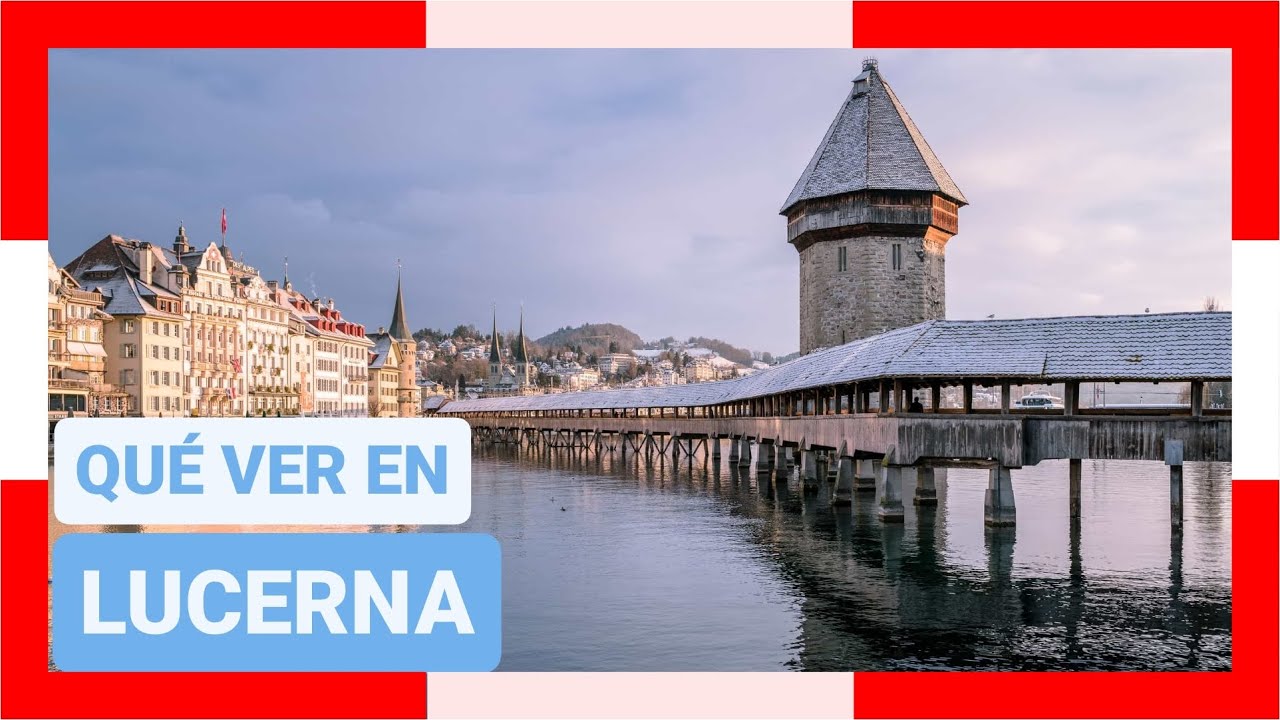 GUÍA COMPLETA Qué ver en la CIUDAD de LUCERNA / LUZERN (SUIZA) 🇨🇭 🌏 ...