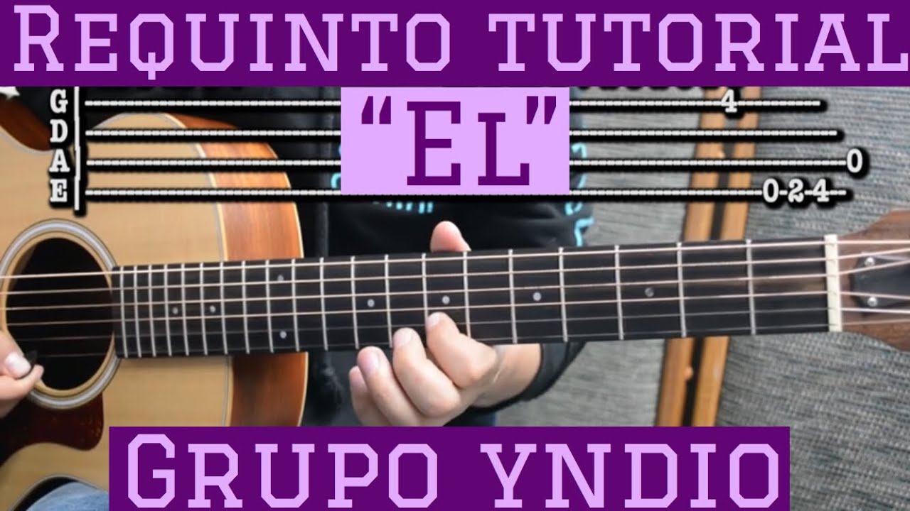 EL - Requinto / Intro Tutorial de Guitarra ( Grupo Yndio ) TABS - YouTube