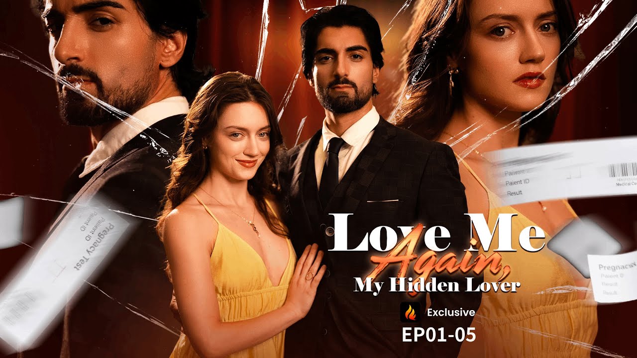 🎥 Love Me Again, My Hidden Lover | Forbidden Romance & a Second Chance ...