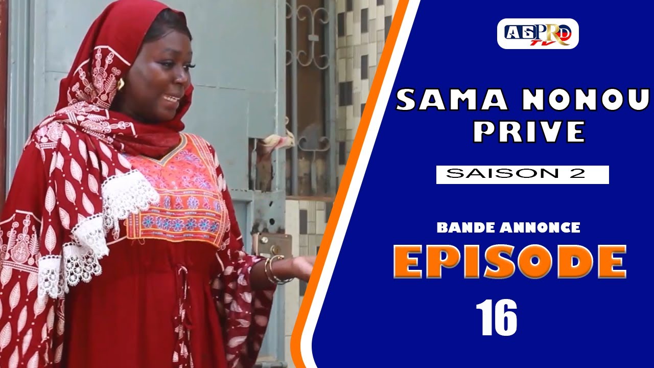 SAMA NONOU PRIVE saison 2 Episode 16 bande annonce **VOSTFR** - YouTube
