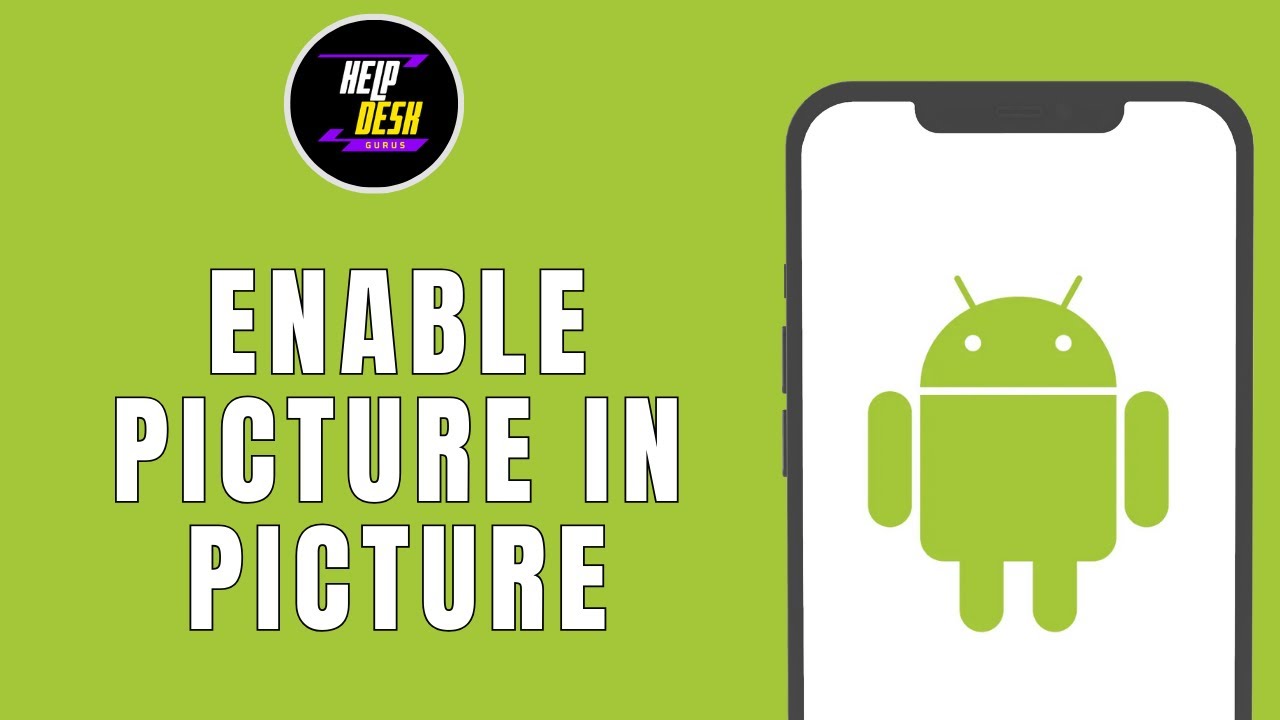 HOW TO ENABLE PICTURE IN PICTURE ON ANDROID - YouTube