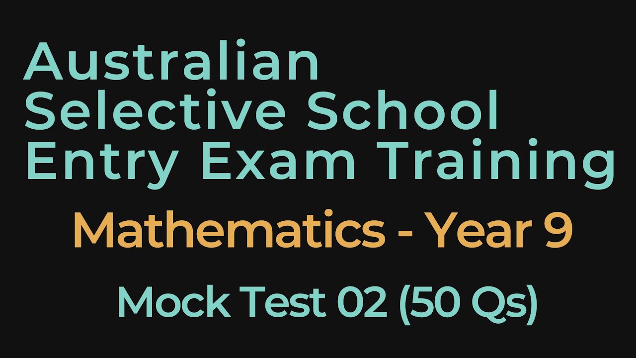 Australian Selective School Entry Exam Practice Test 02 - Mathematics ...