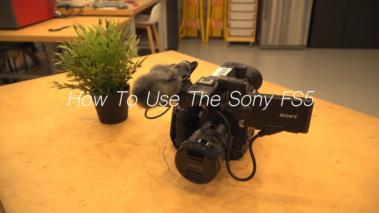 How to Use the Sony FS5 - YouTube
