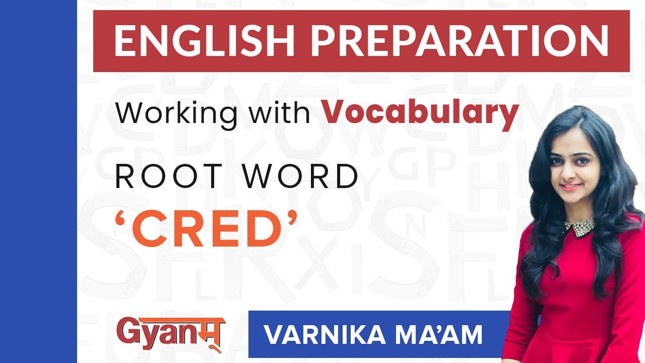 VOCABULARY WITH ROOT WORDS CRED VARNIKA MAM GYANM YouTube vocabulary-with-root-words-cred-varnika-mam-gyanm-youtube