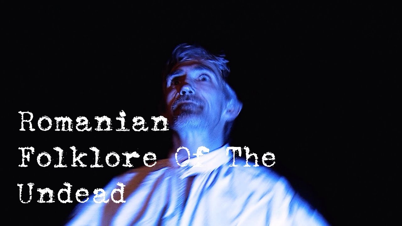 Romanian Folklore Of The Undead - YouTube