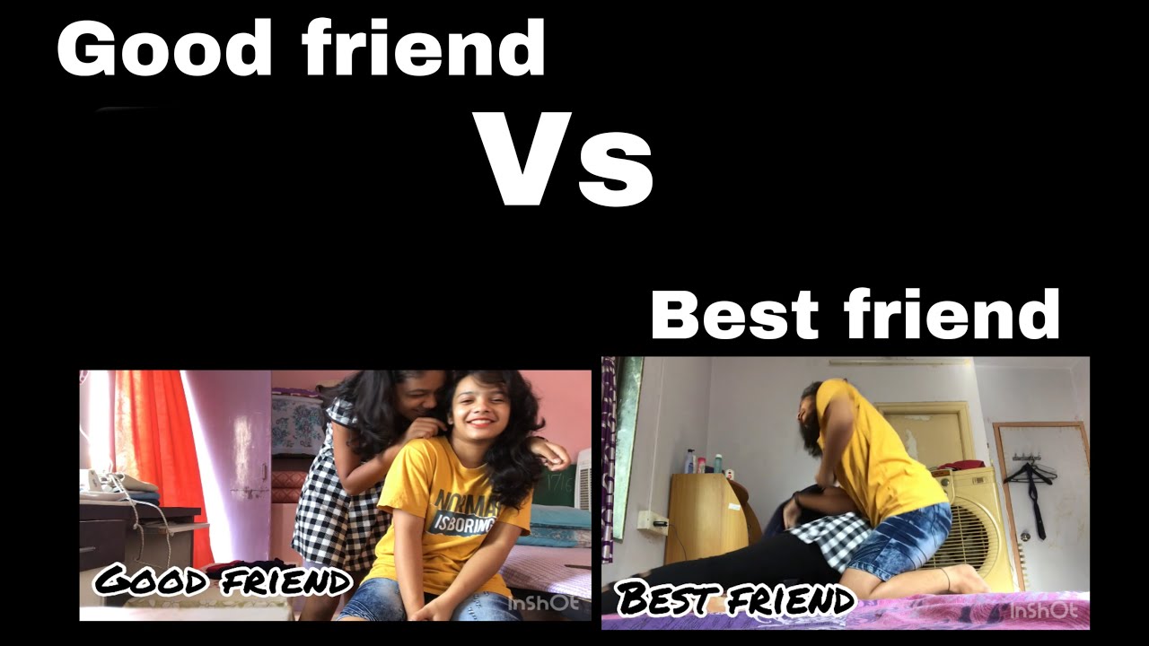 Good Friend Vs Best Friend YouTube good-friend-vs-best-friend-youtube