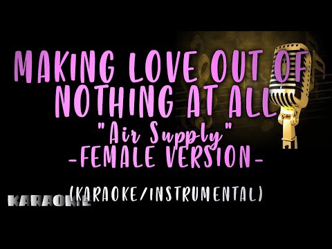 Air Supply - Making Love Out Of Nothing At All -FEMALE VERSION ...