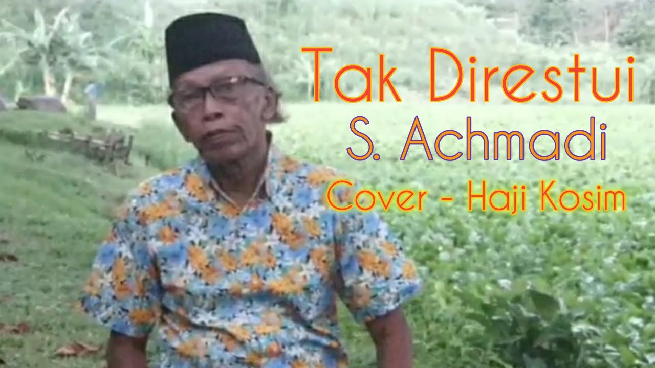 Tak Direstui - S. Achmadi // lagu cover - Haji Kosim - YouTube
