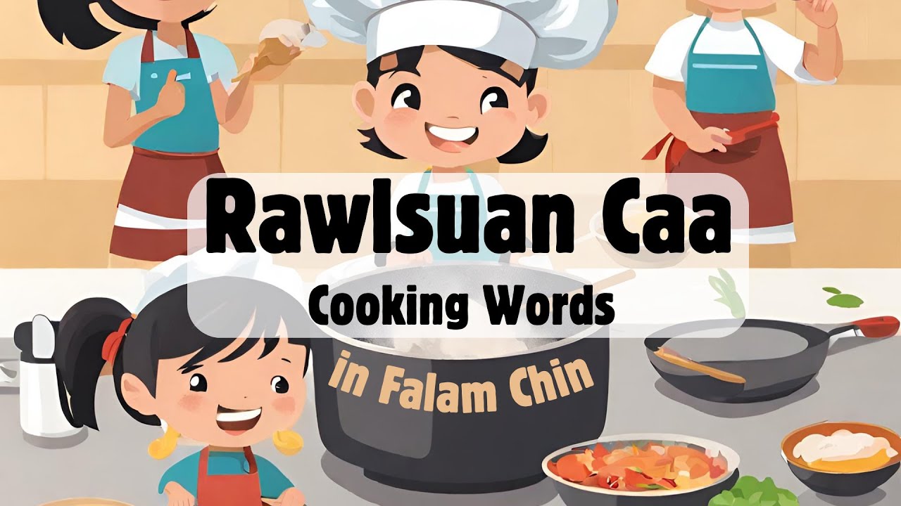 Rawlsuan Caa: Cooking Words in Falam Chin! - YouTube