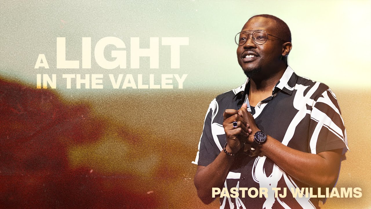 A Light In The Valley | Pastor TJ Williams - YouTube