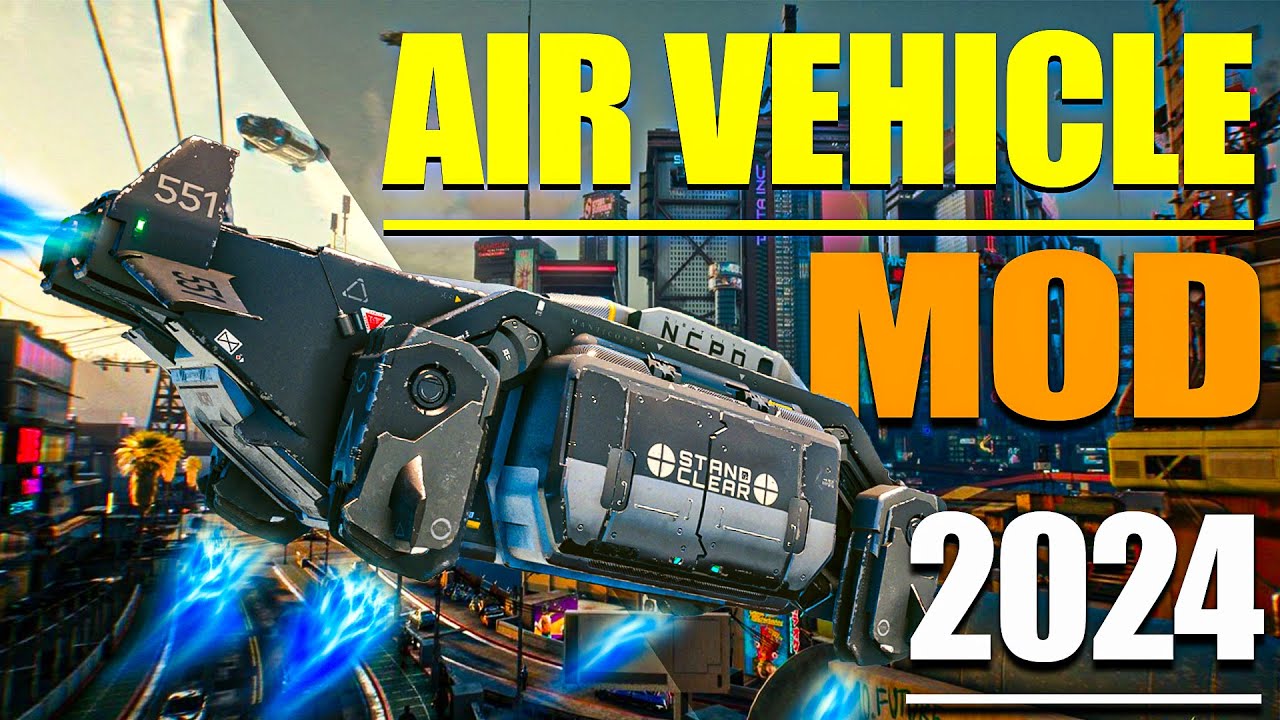 Cyberpunk 2077: Air Vehicle-Flying cars | Mod Installation Guide 2024 - YouTube