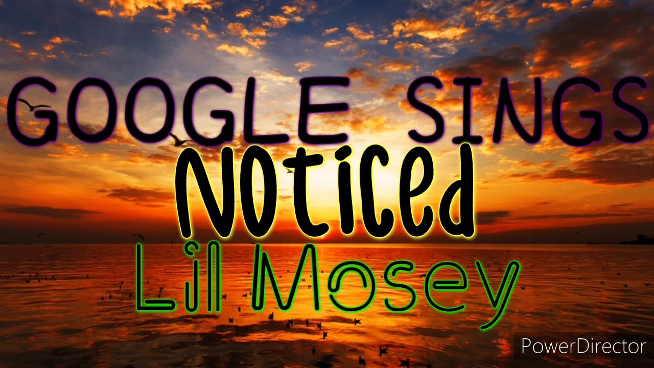 GOOGLE SINGS NOTICED - YouTube