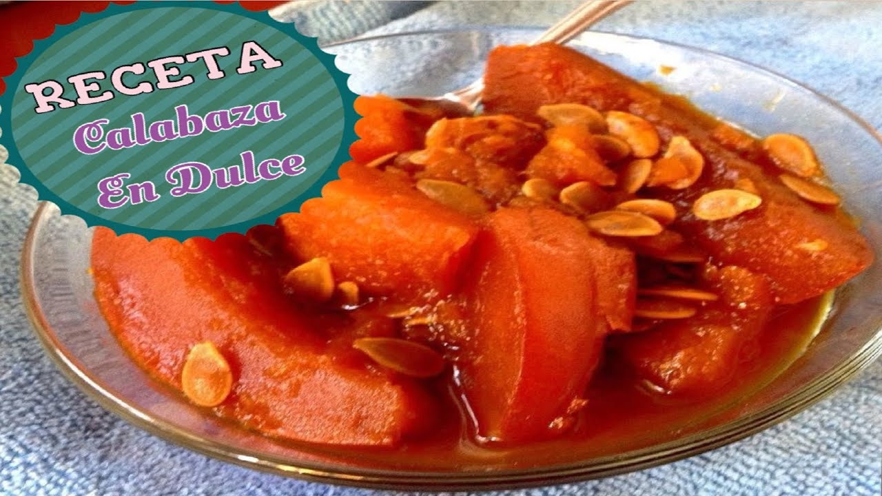 Calabaza En Dulce (( o Conocida Como Calabaza En Tacha )) - YouTube