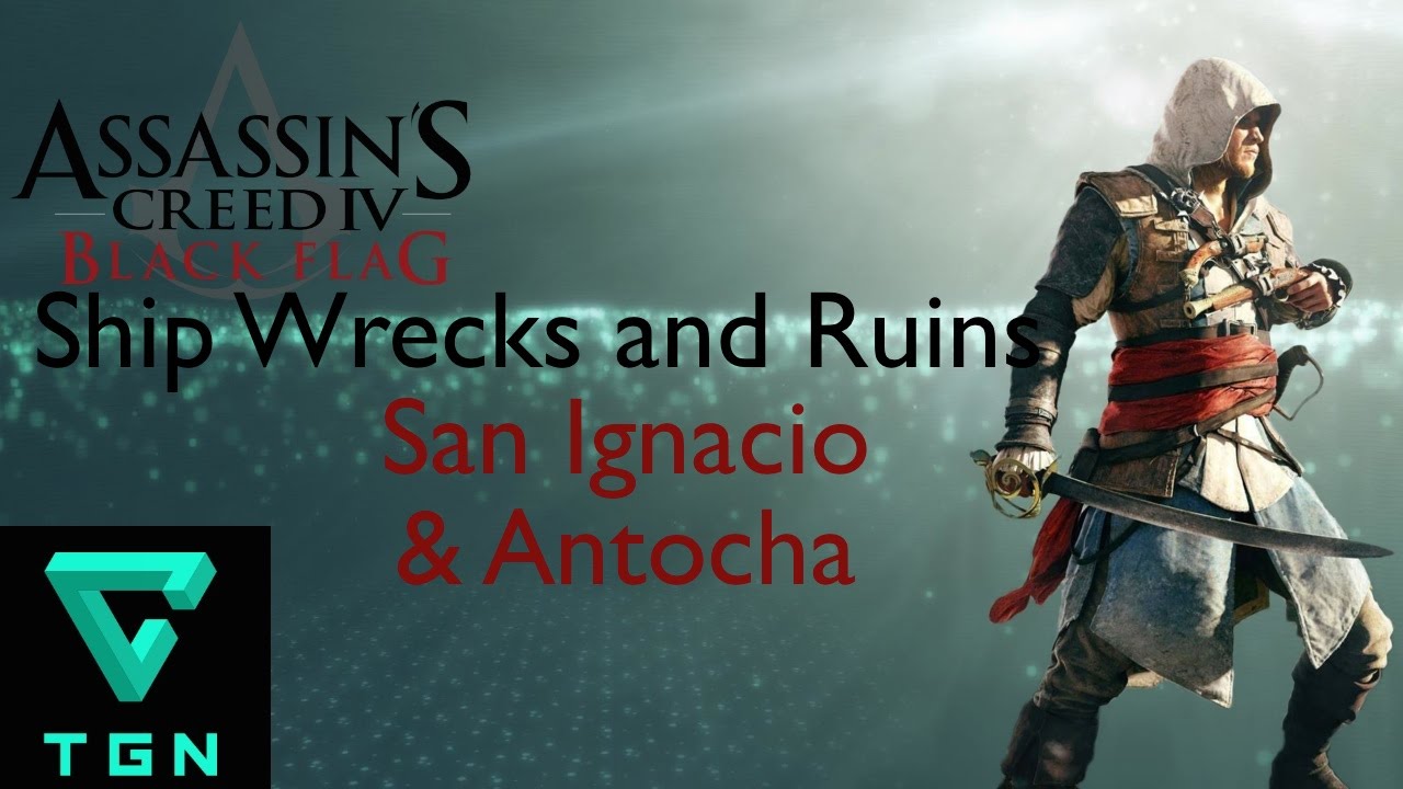 Assassin's Creed IV Black Flag Wrecks & Ruins San Ignacio & Antocha ...
