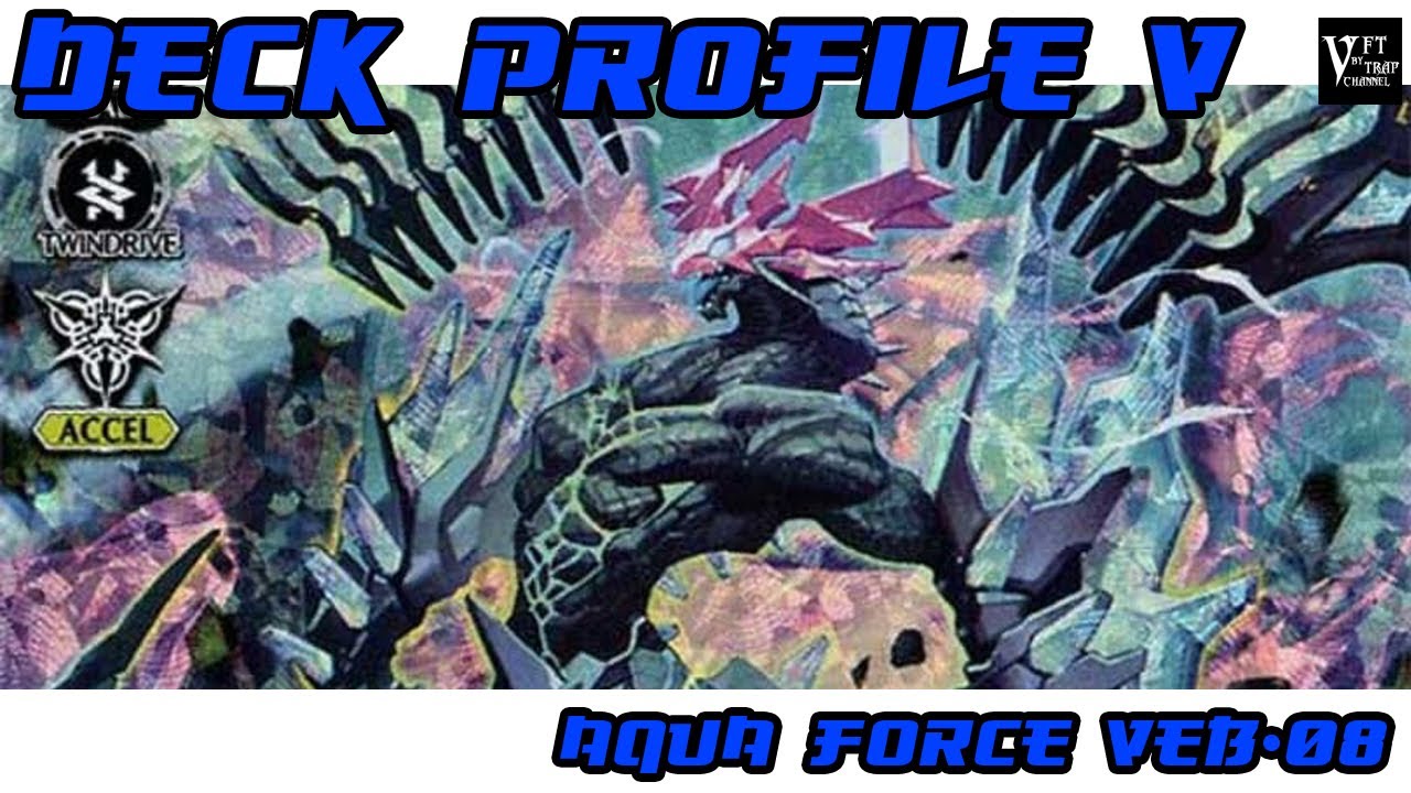 VFT Aqua Force V (Maelstrom)(์VEB-08) Deck Profile - YouTube