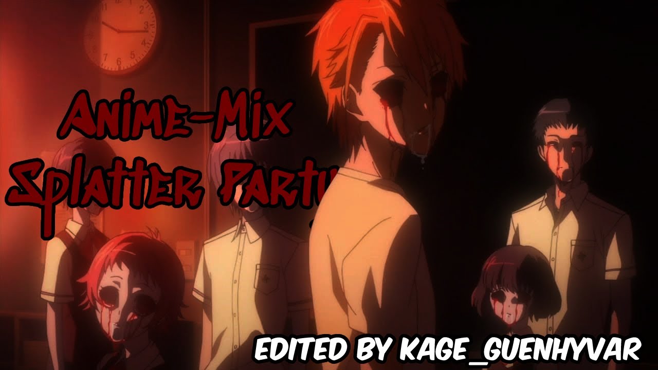 Anime-Mix || Splatter Party (Edited By Kage_Guenhyvar) - YouTube