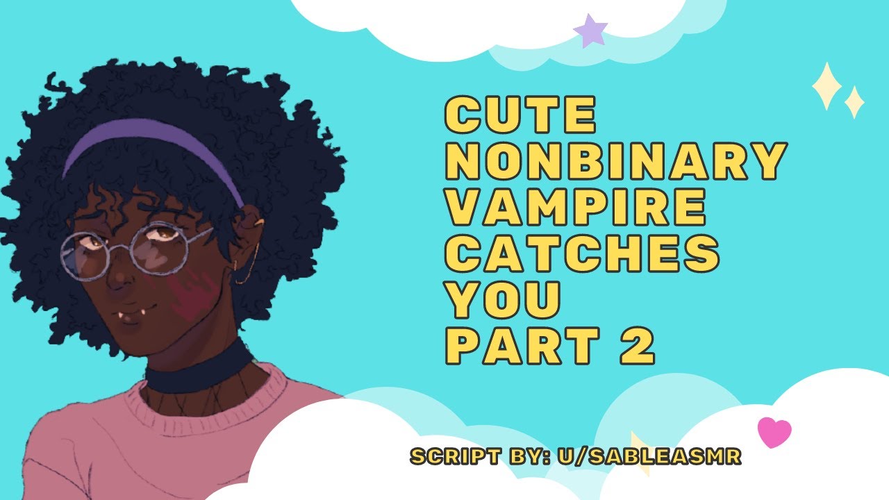[A4M] [SFW] ASMR || Cute Nonbinary Vampire Catches You Part 2 [Taunting ...