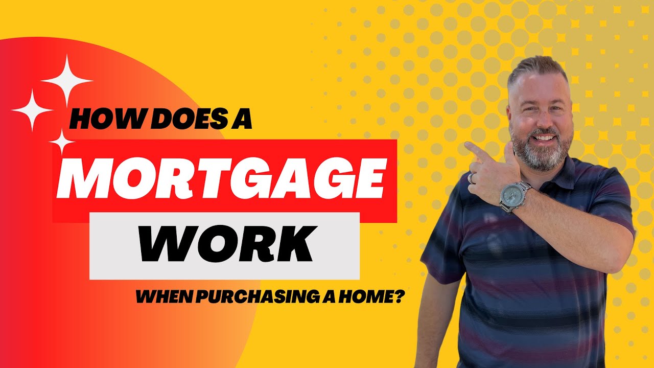 HOW DOES A MORTGAGE WORK? - YouTube