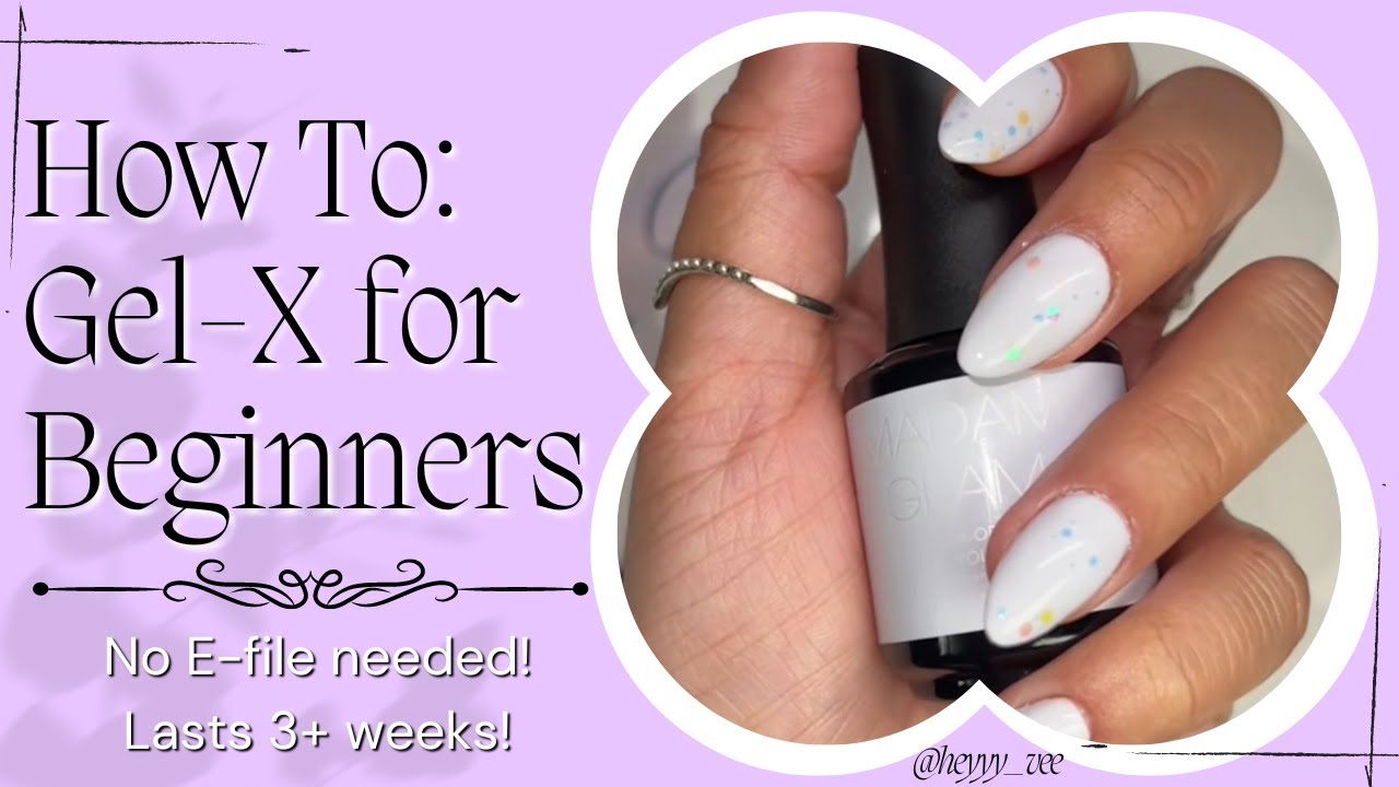 How to: Gel-X nails for beginners/ No e-file needed / how to make your ...
