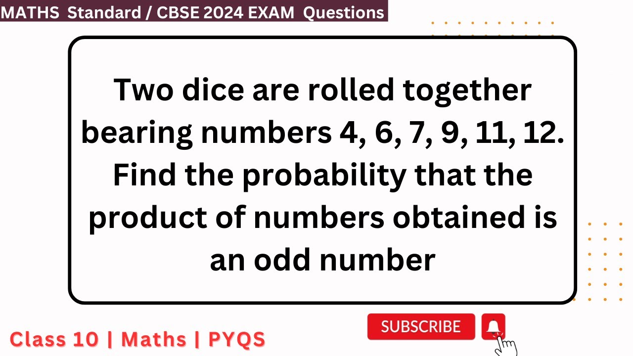 Two dice are rolled together bearing numbers 4, 6, 7, 9, 11, 12. Find ...