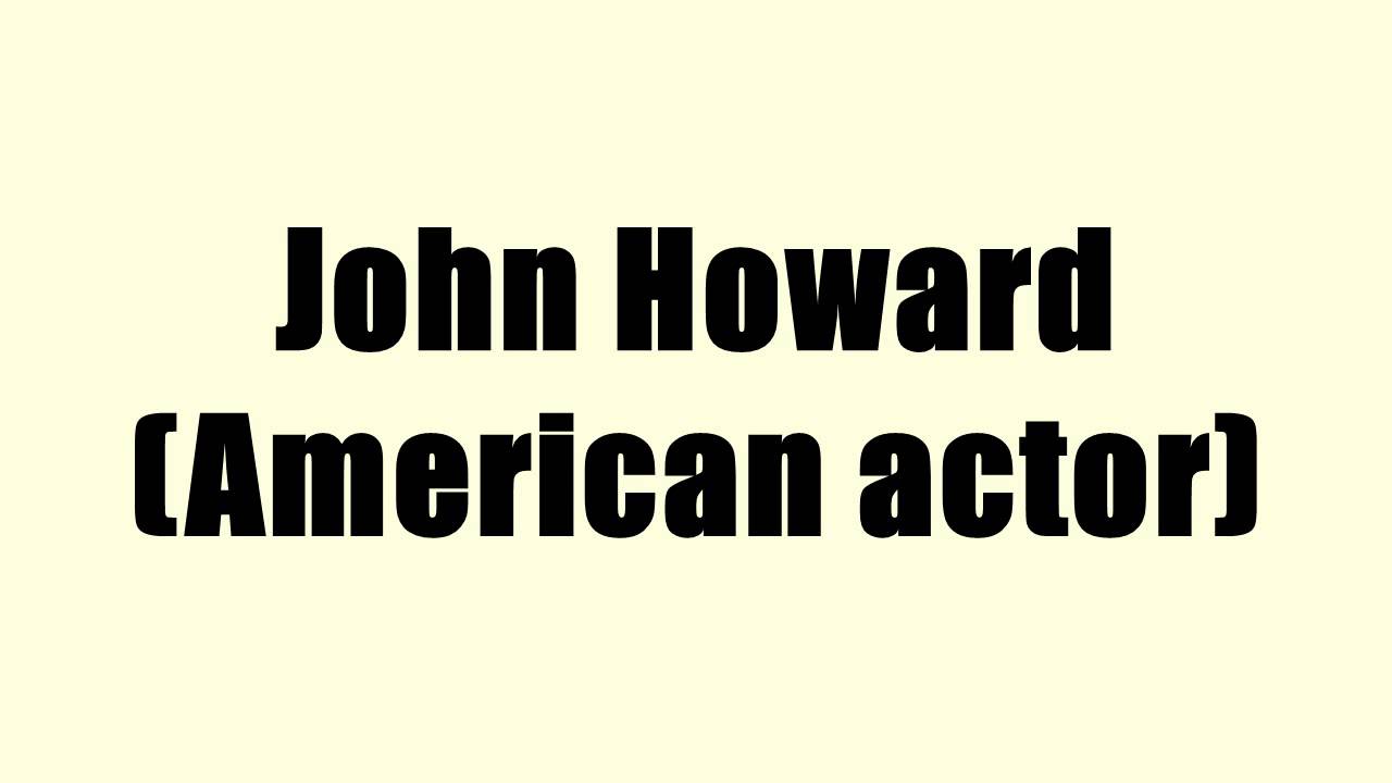 John Howard (American actor) - YouTube