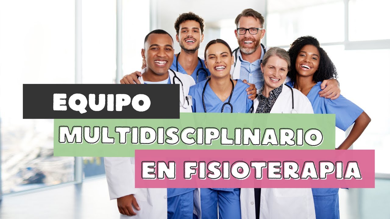 Sabías que... La Fisioterapia trabaja bajo un EQUIPO MULTIDISCIPLINARIO ...