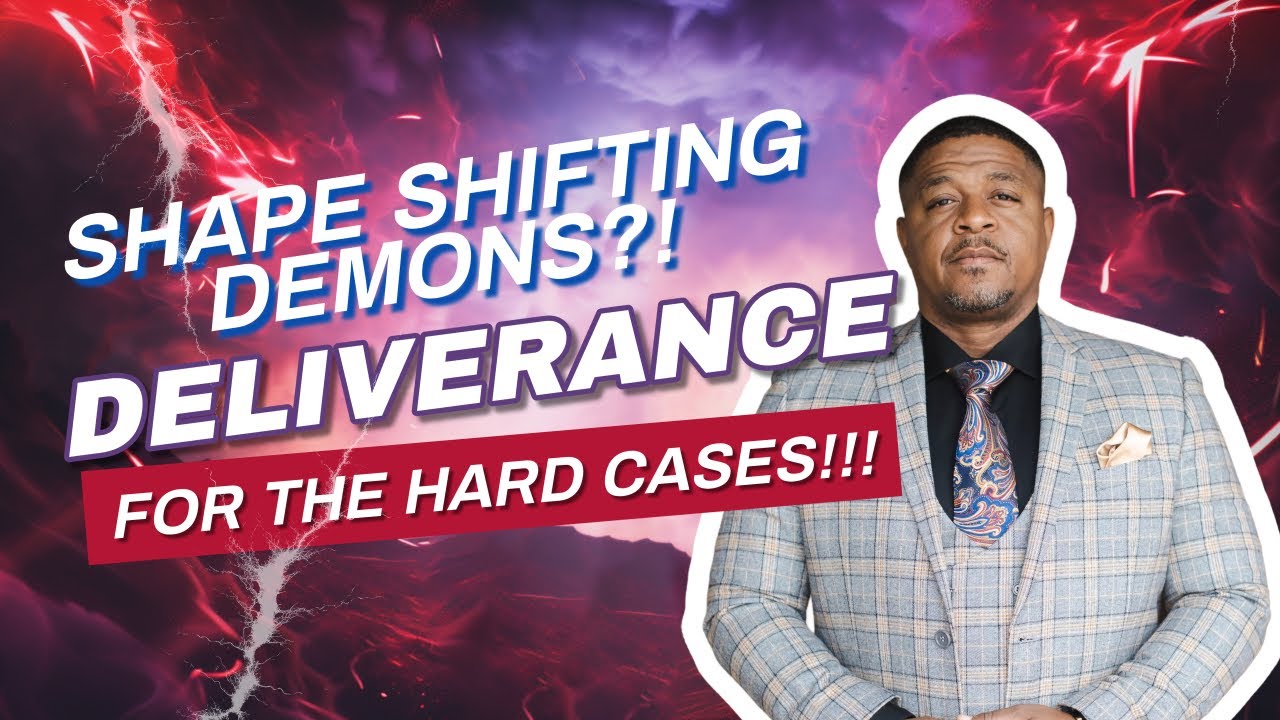 Shape Shifting Demons?!?!?! Deliverance for the Hard Cases!!!!! - YouTube