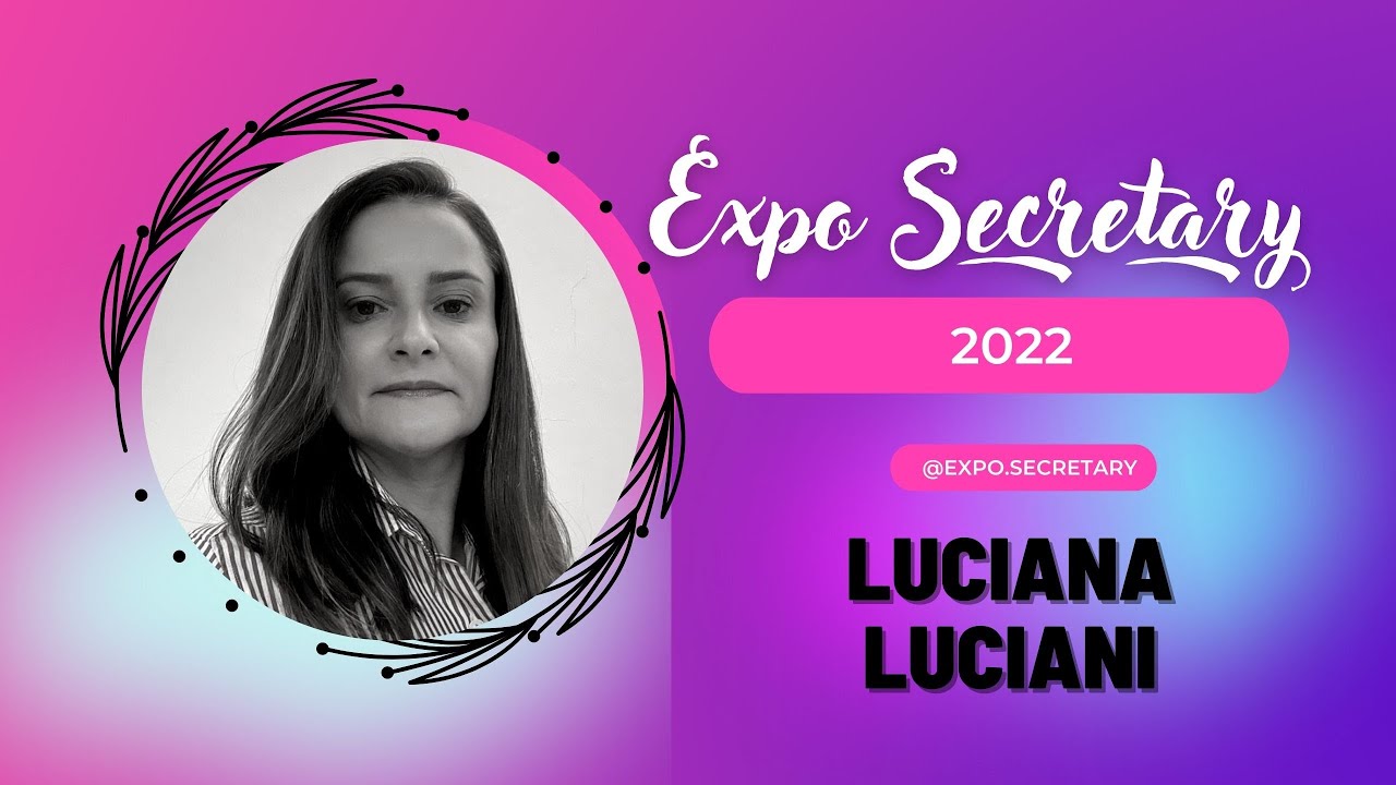 Luciani Luciani - Expo Secretary 2022 - YouTube