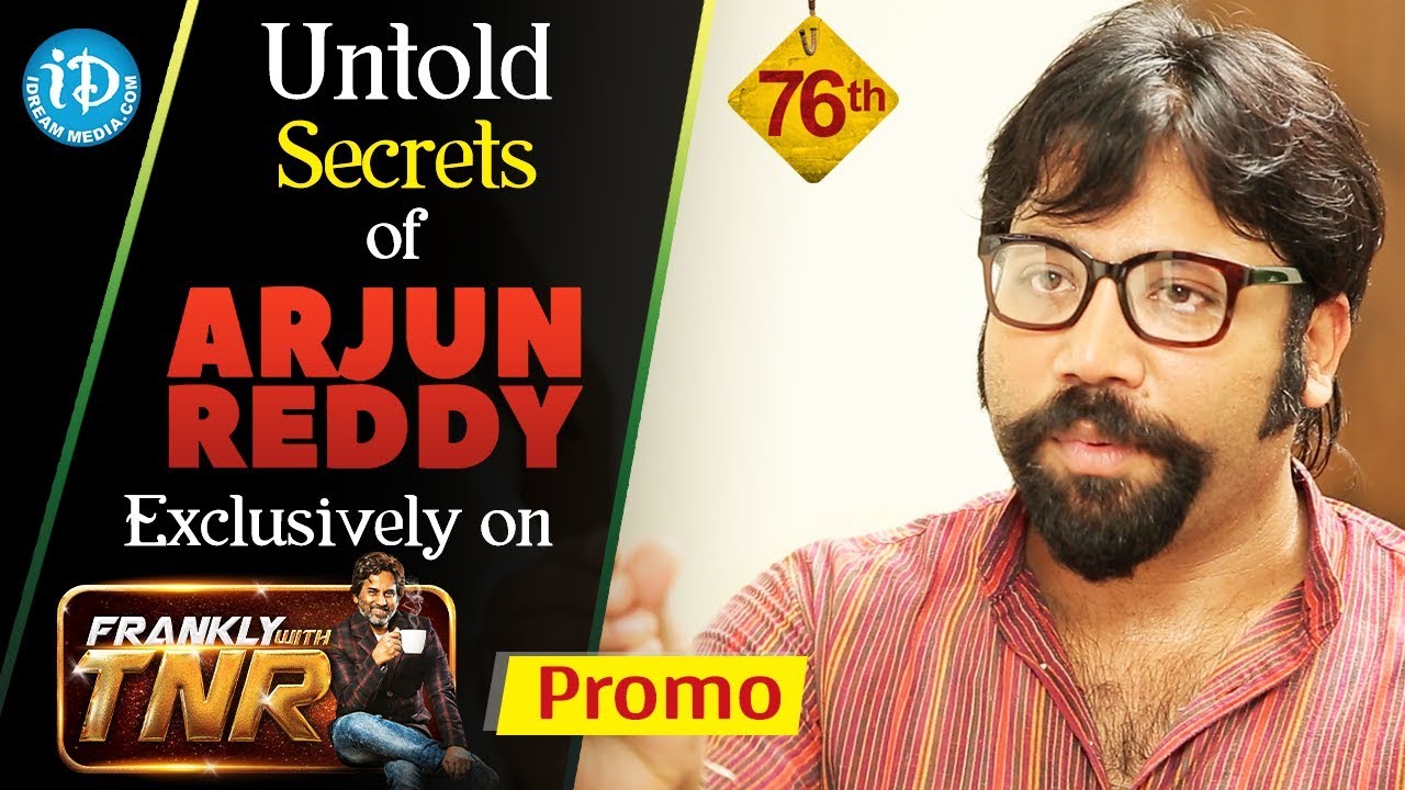 Arjun Reddy Director Sandeep Reddy Interview - Promo| Frankly With TNR ...