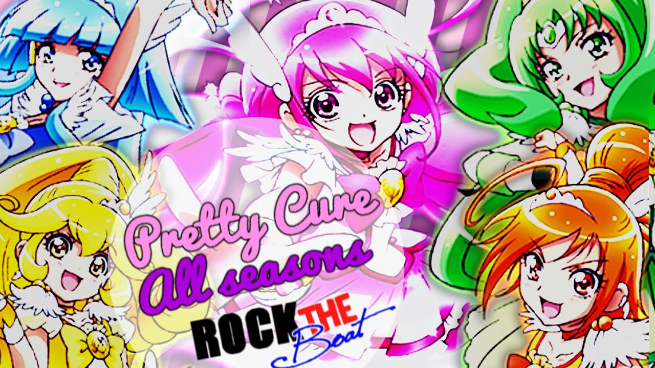 Anime - Pretty Cure Mix All Seasons AMV - Rock The Boat! - YouTube