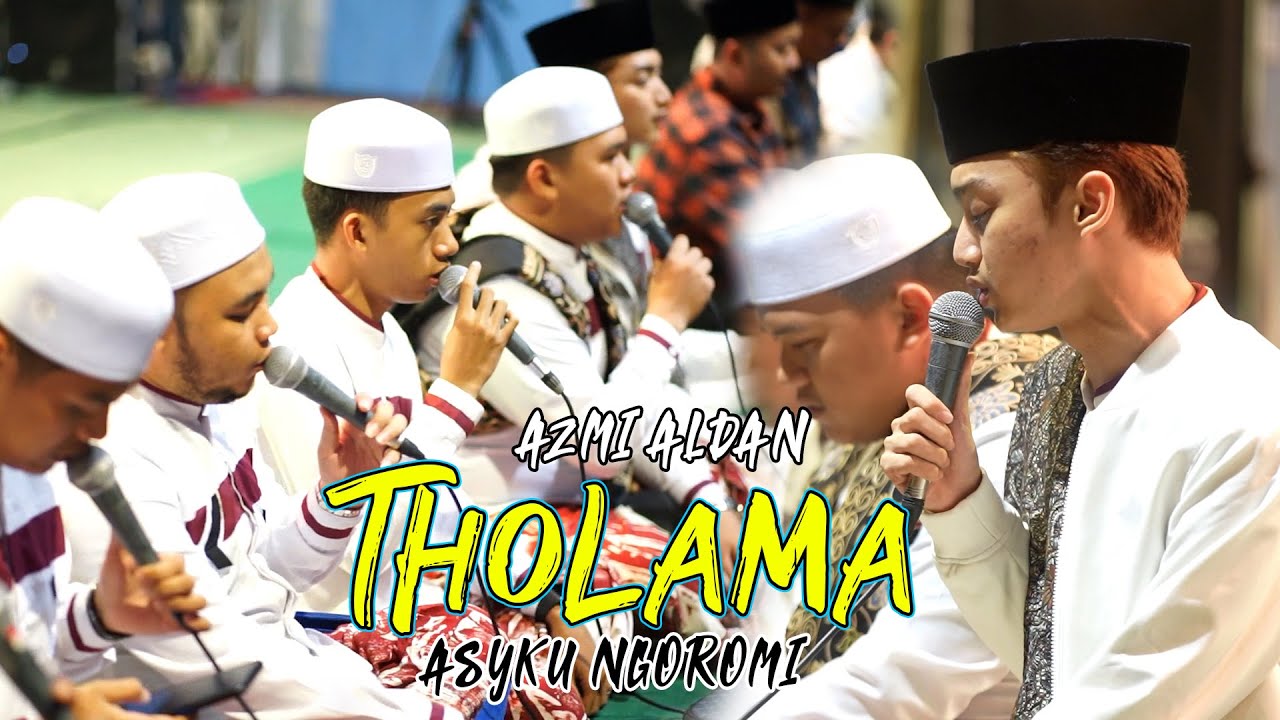 THOLAMA ASYKU NGOROMI - AZMI ALDAN SYUBBANUL MUSLIMIN LIVE KENDAL - YouTube