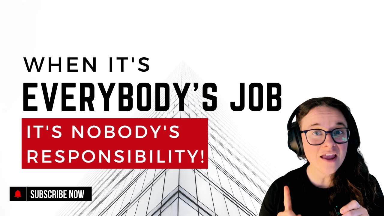️ When it's everybody's job, it's nobody's responsibility! 🙅‍♀️ - YouTube