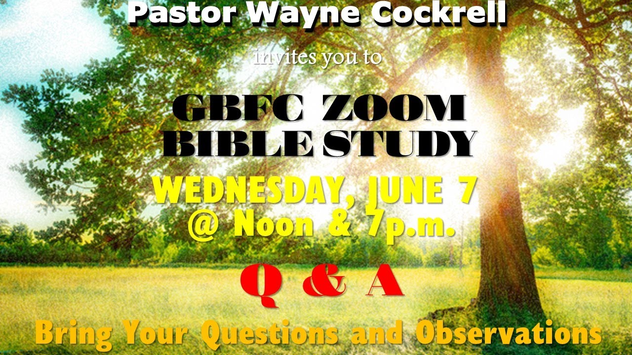 GET CAUGHT UP WITH GBFC'S WEDNESDAY, JUNE 7, 2023 BIBLE STUDIES WITH ...