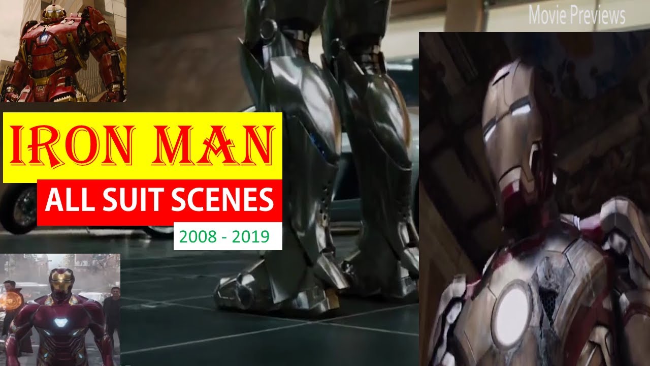IRON MAN | ALL SUIT UP SCENES | 2008 - 2019 - YouTube