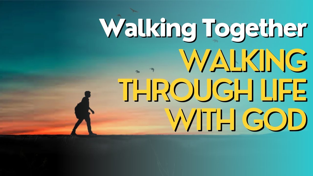 Walking through life with God - YouTube